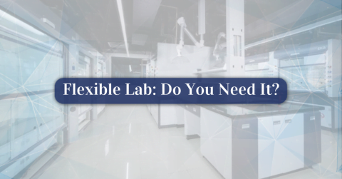 Flexible Labs: Do You Need One? Key Benefits and Considerations | LabGuard