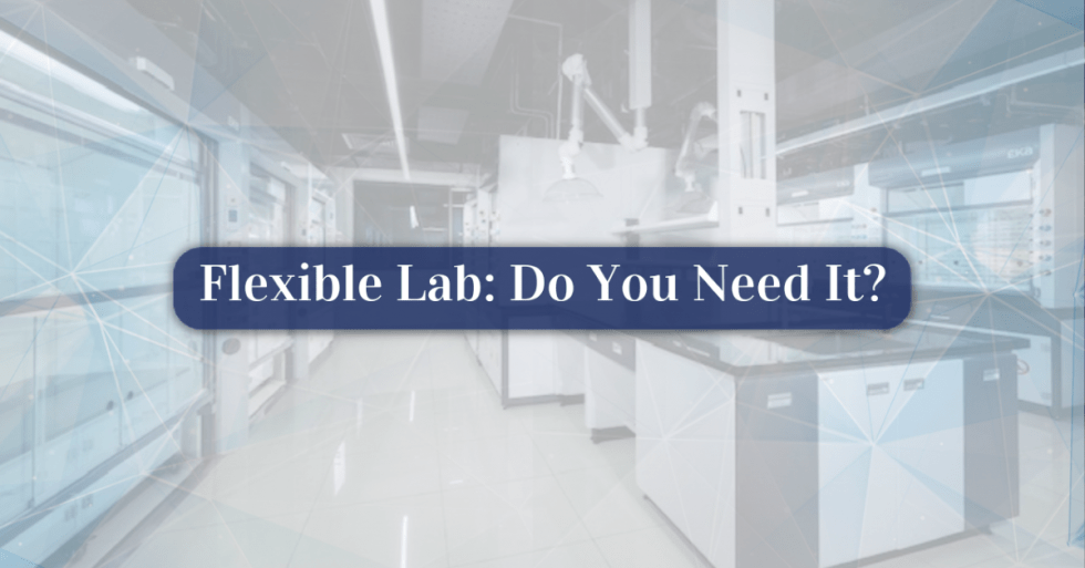 Flexible Labs: Do You Need One? Key Benefits and Considerations | LabGuard