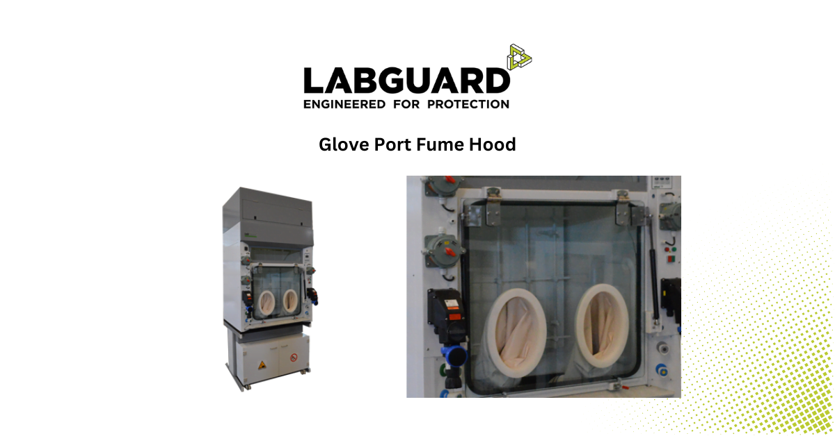 Glove Port Fume Hoods: Enhanced Safety and Precision Handling | LabGuard